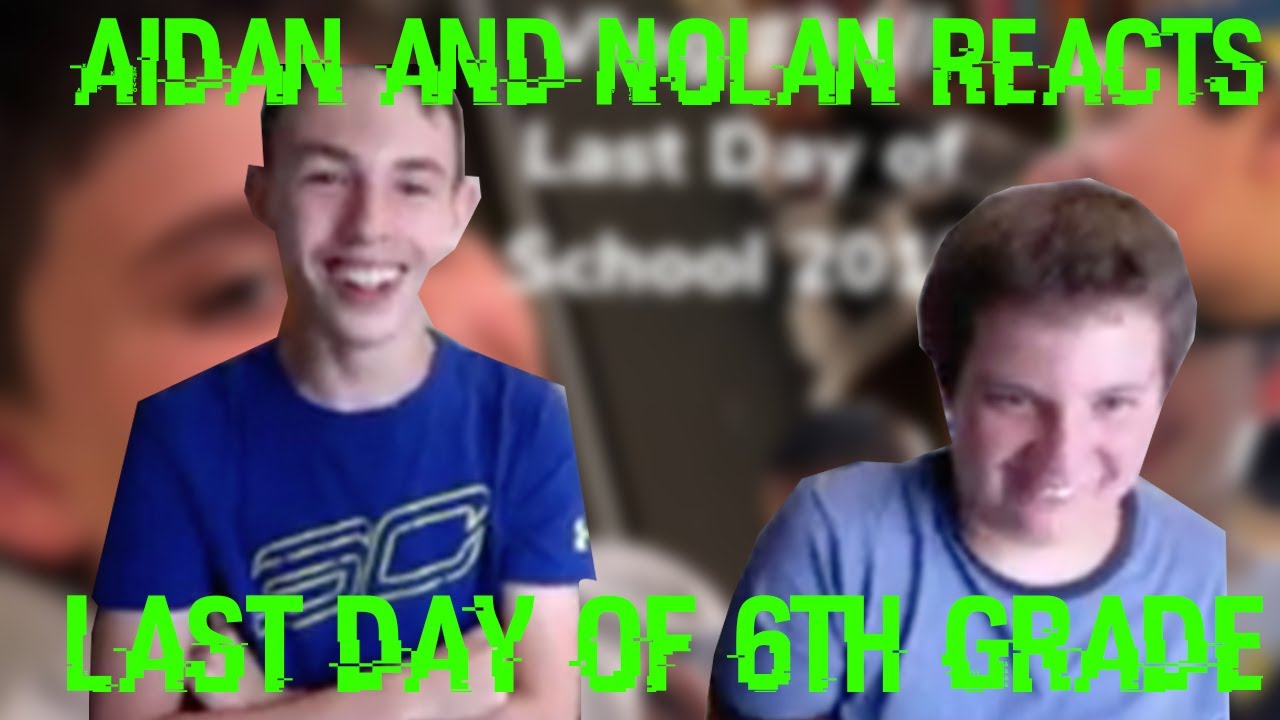 Aidan and Nolan Reacts to Last Day of 6th Grade - YouTube