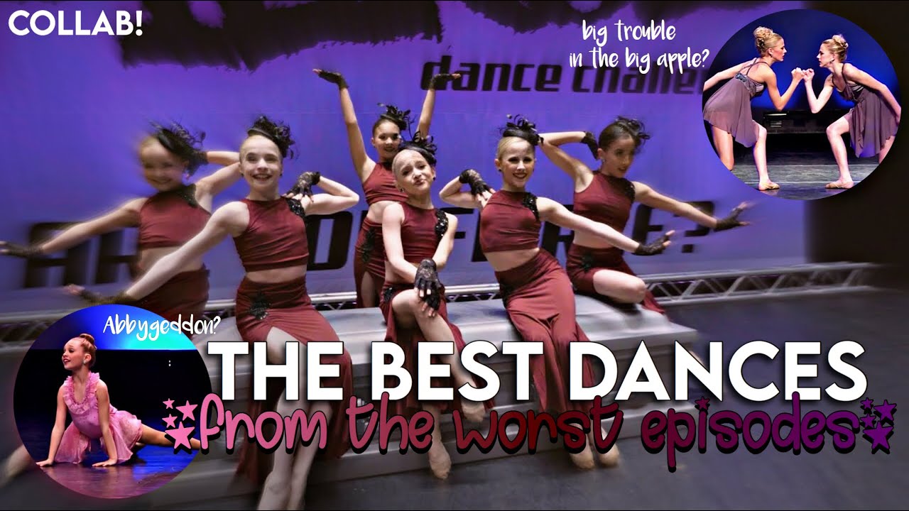 The Best Dances From The Worst Episodes on Dance Moms (COLLAB) - YouTube