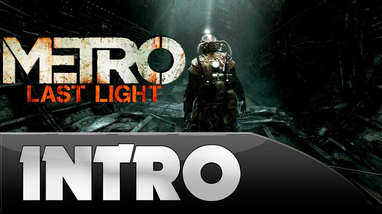 Metro Last Light - INTRO HD - YouTube