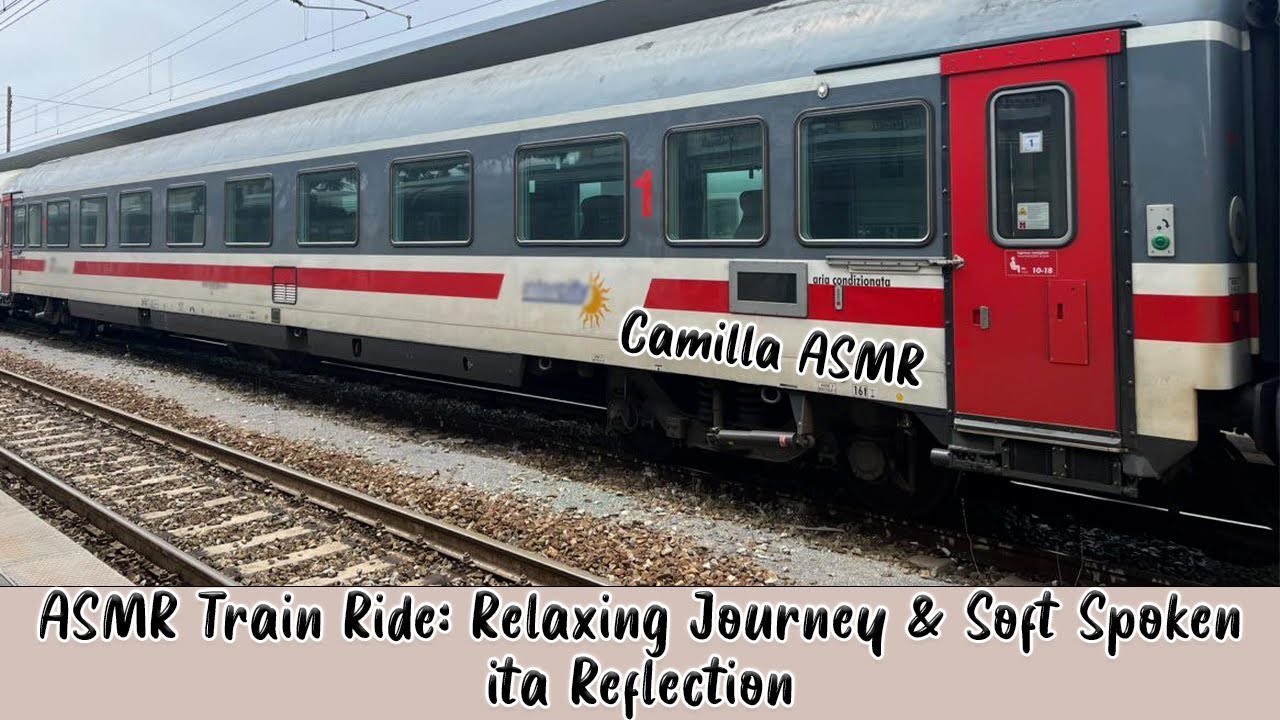 ASMR Train Ride: Relaxing Journey & Soft Spoken ita Reflection - YouTube