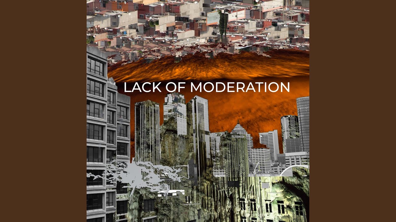 Lack of Moderation - YouTube