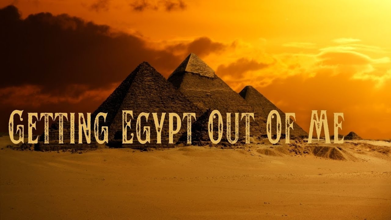 Getting Egypt Out of Me - YouTube