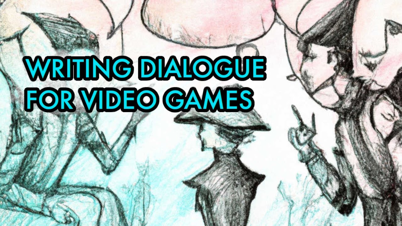 WRITING DIALOGUE FOR VIDEO GAMES - YouTube