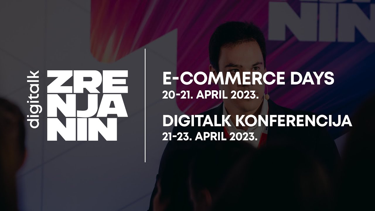 Digitalk Zrenjanin 2023 - Kako nam je bilo prošle godine? - E-commerce Days - YouTube