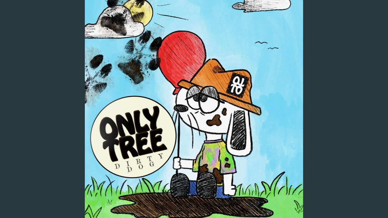 Dirty Dog - Only Tree: Song Lyrics, Music Videos & Concerts