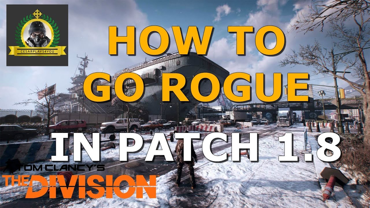 The Division | HOW TO GO ROGUE IN PATCH 1.8 | PC | - YouTube