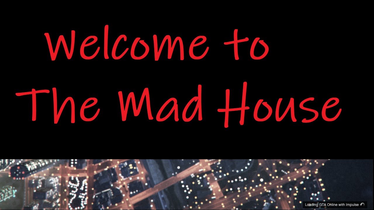 Welcome To The Mad House - YouTube