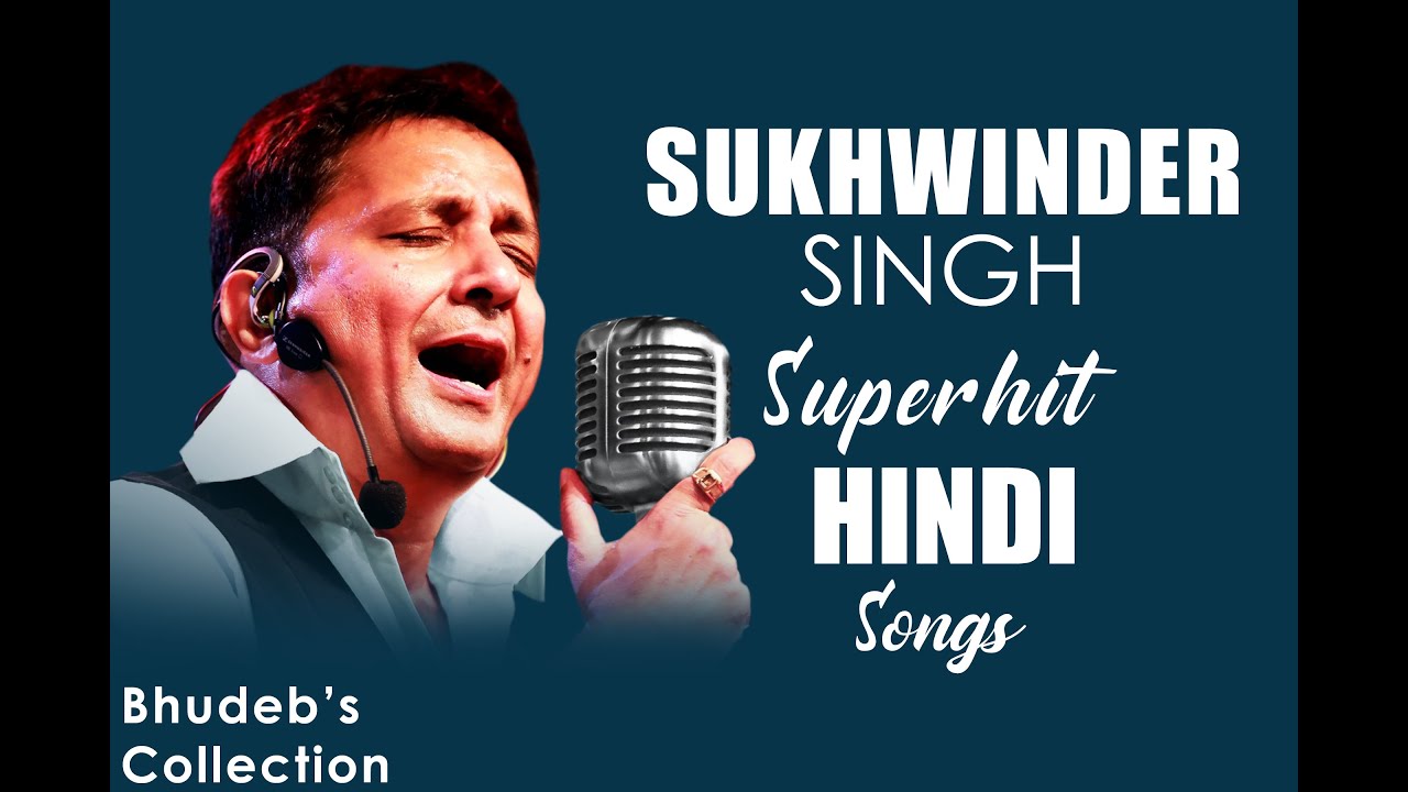 Sukhwinder Singh Hindi Song Collection | Best 50 of Sukhwinder Singh ...