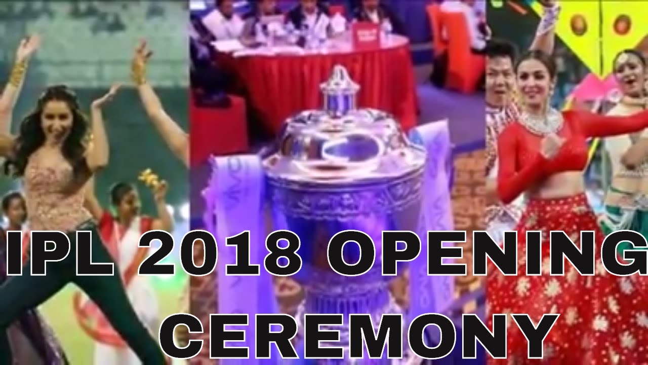 IPL 2018 opening ceremony full details - YouTube
