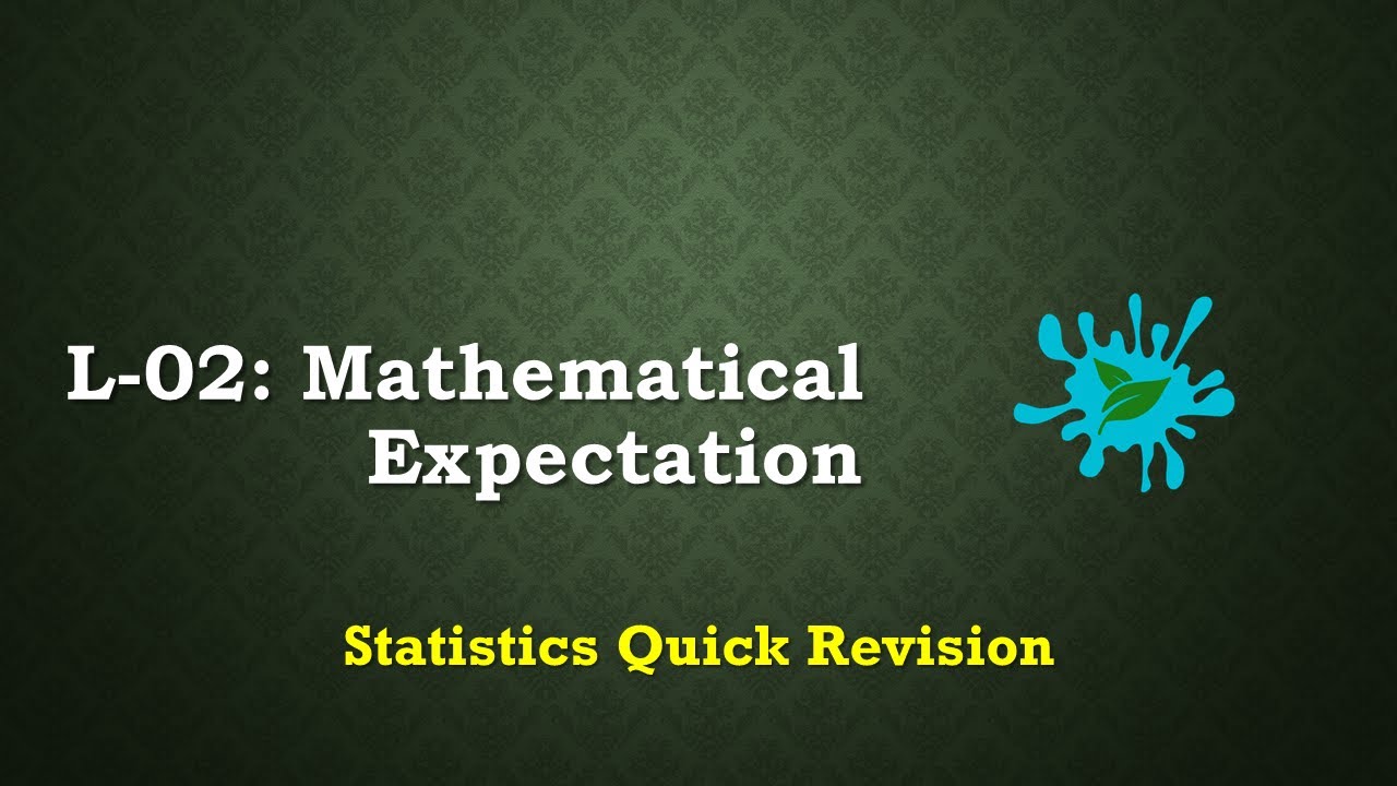 L-02 Mathematical Expectation | Statistics Quick Revision - YouTube