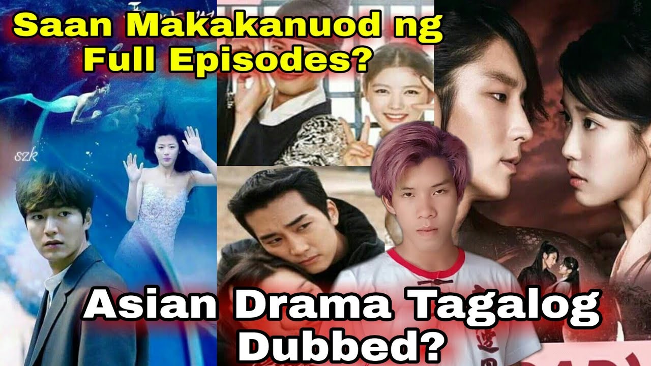 Saan Makakanuod ng KDrama And Asian Drama na Full Tagalog Dubbed? - YouTube