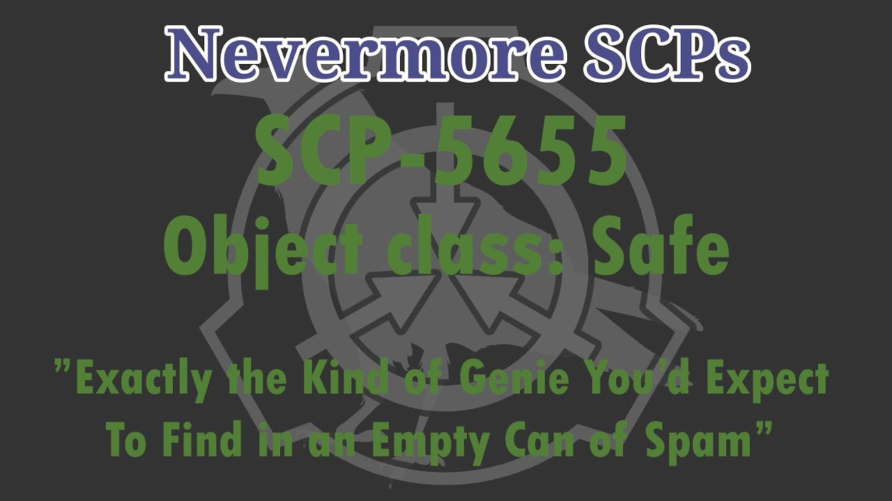 SCP-5655 - "Exactly the Kind of Genie You'd Expect To Find in an Empty ...