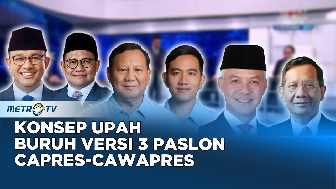 Begini Konsep Upah Buruh Versi 3 Paslon Capres-Cawapres # ...