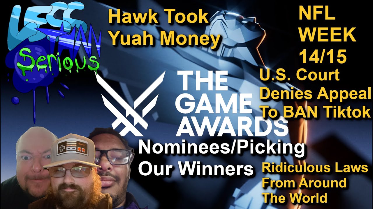 LTS 102 #thegameawards Hawk Tuah In Trouble U.S. Court Vs Tiktok Dumb ...
