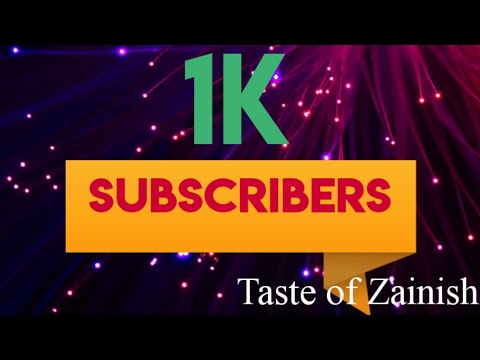 1k subscribers special vedio /Thank you all so much /Taste of Zainish - YouTube