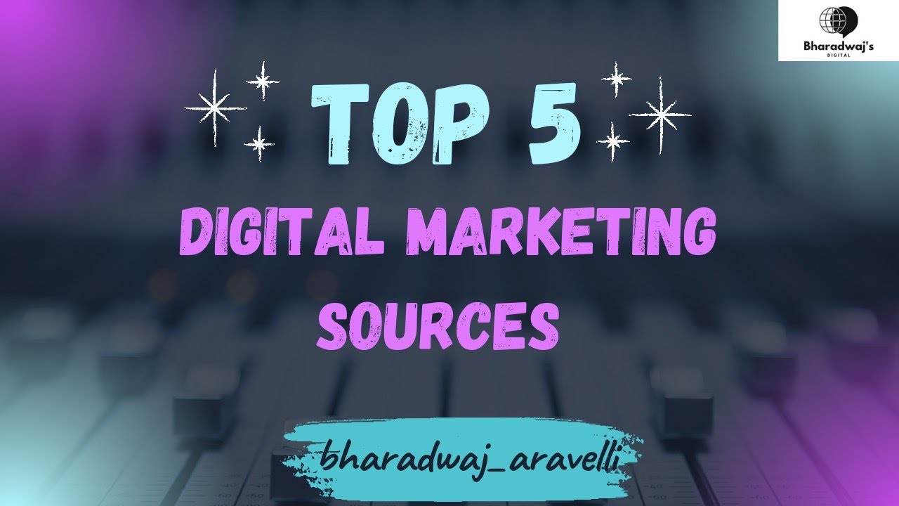 Top 5 digital marketing sources| digital marketing|digital marketing ...