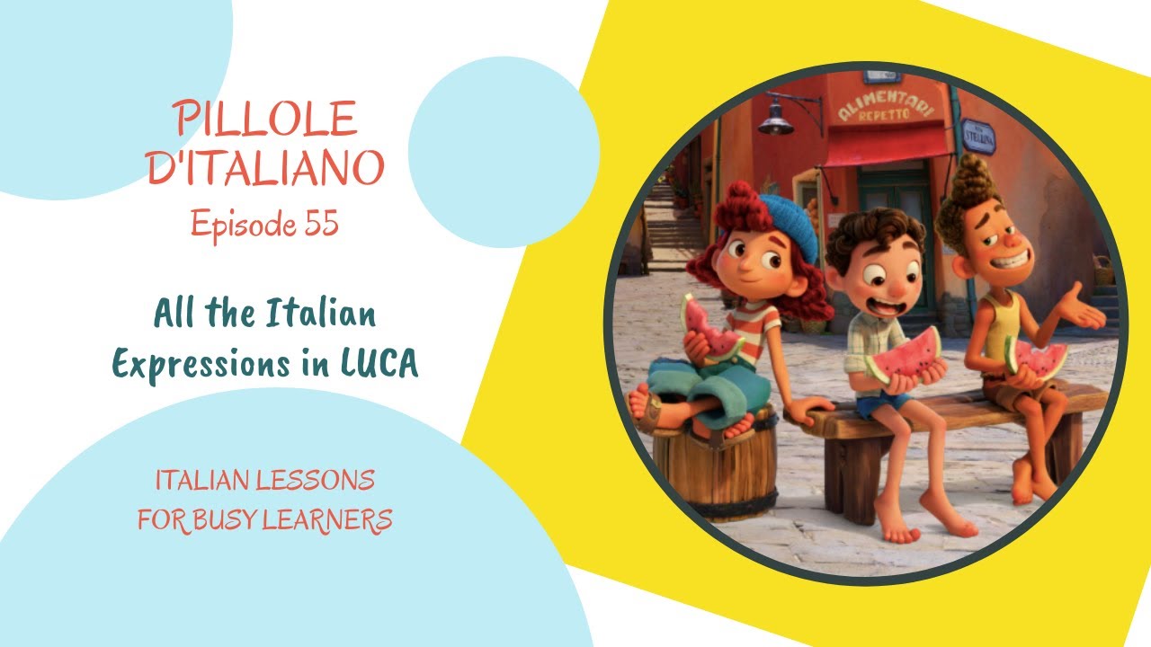 Analyzing the Italian expressions in Diney-Pixar's new movie: LUCA ...