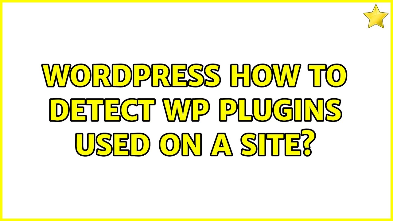 Wordpress: How to detect WP plugins used on a site? (5 Solutions ...