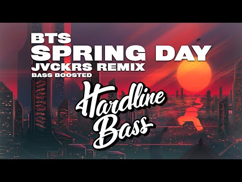BTS (방탄소년단) - Spring Day (봄날) (JVCKRS Remix) [Bass Boosted]