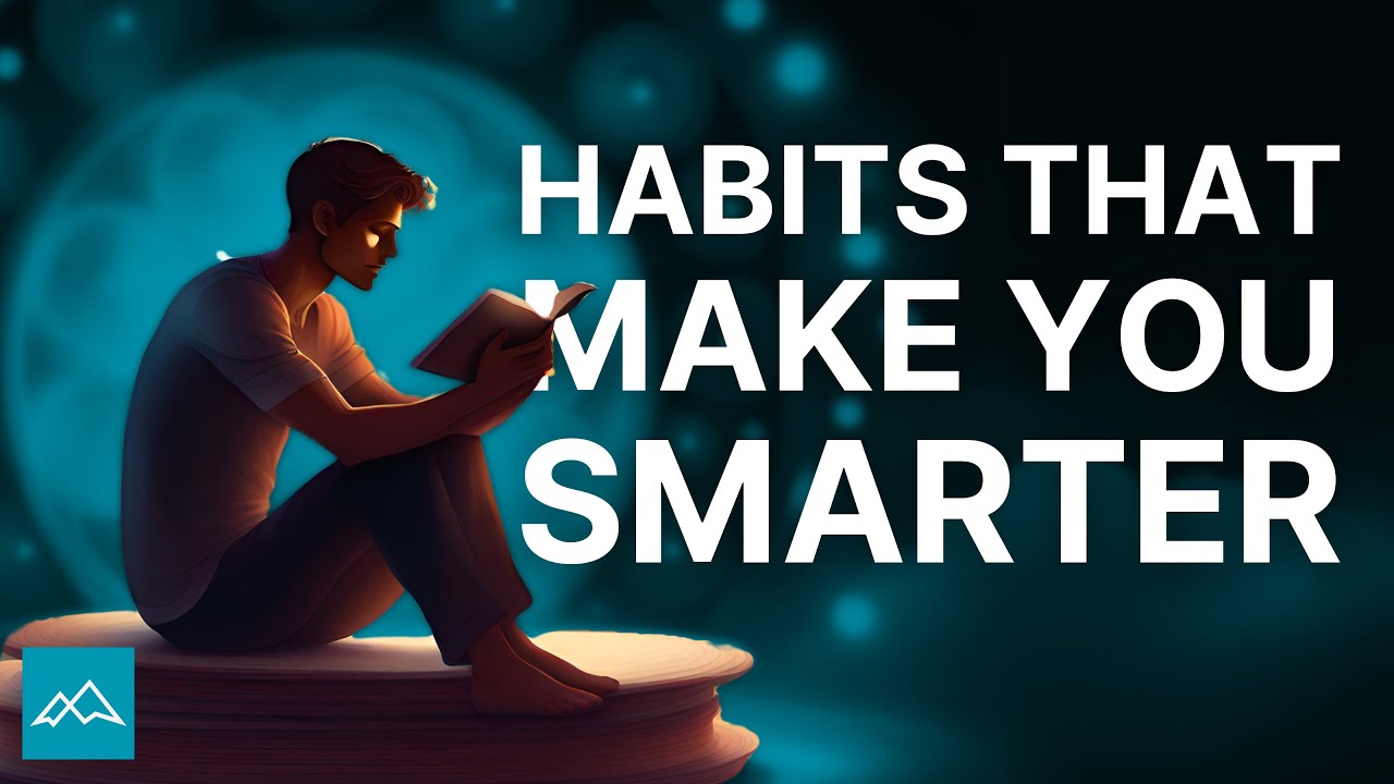 10 Habits That Make You SMARTER Every Day (CLM) - YouTube