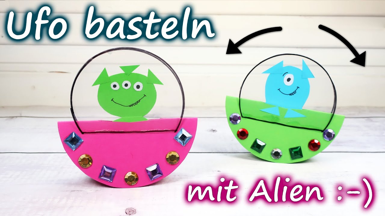 Ufo basteln - mit Alien 🛸👽 - YouTube