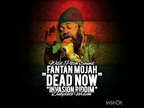 Fantan Mojah - Dead Now (Invasion Riddim) Dubplate Version by Wild ...