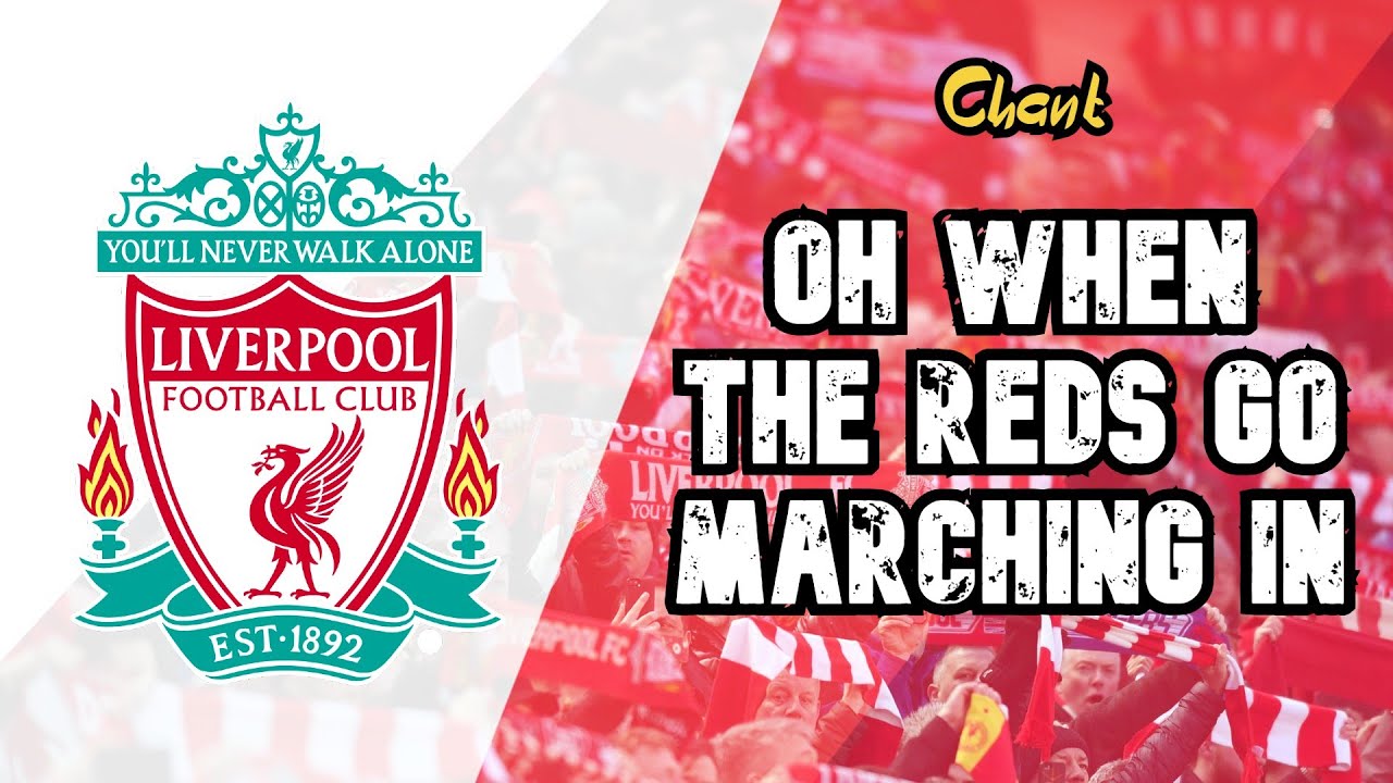 Oh when the Reds go marcing in - Liverpool chant [WITH LYRICS] - YouTube