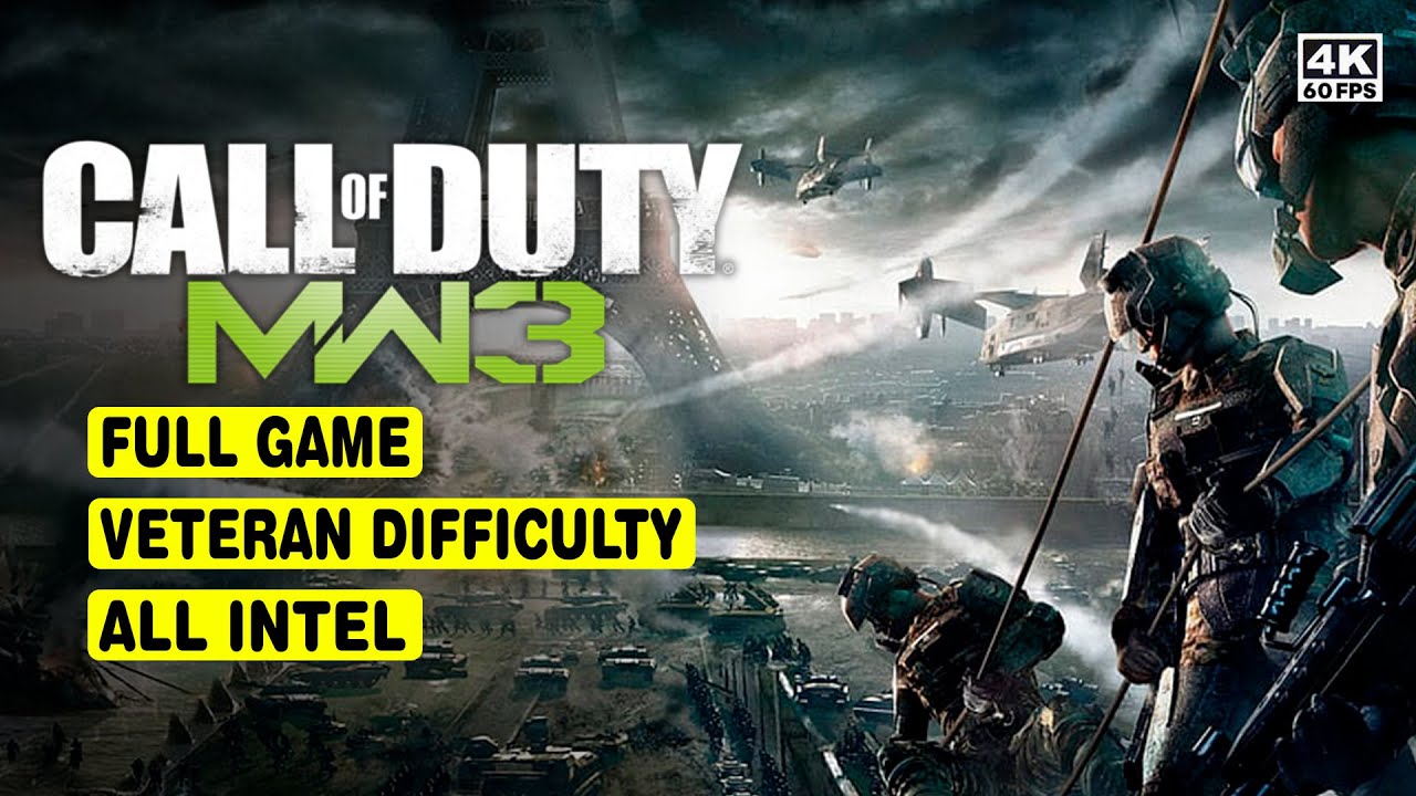 CALL OF DUTY MODERN WARFARE 3 - FULL GAME - VETERAN - ALL INTEL - 4K ...
