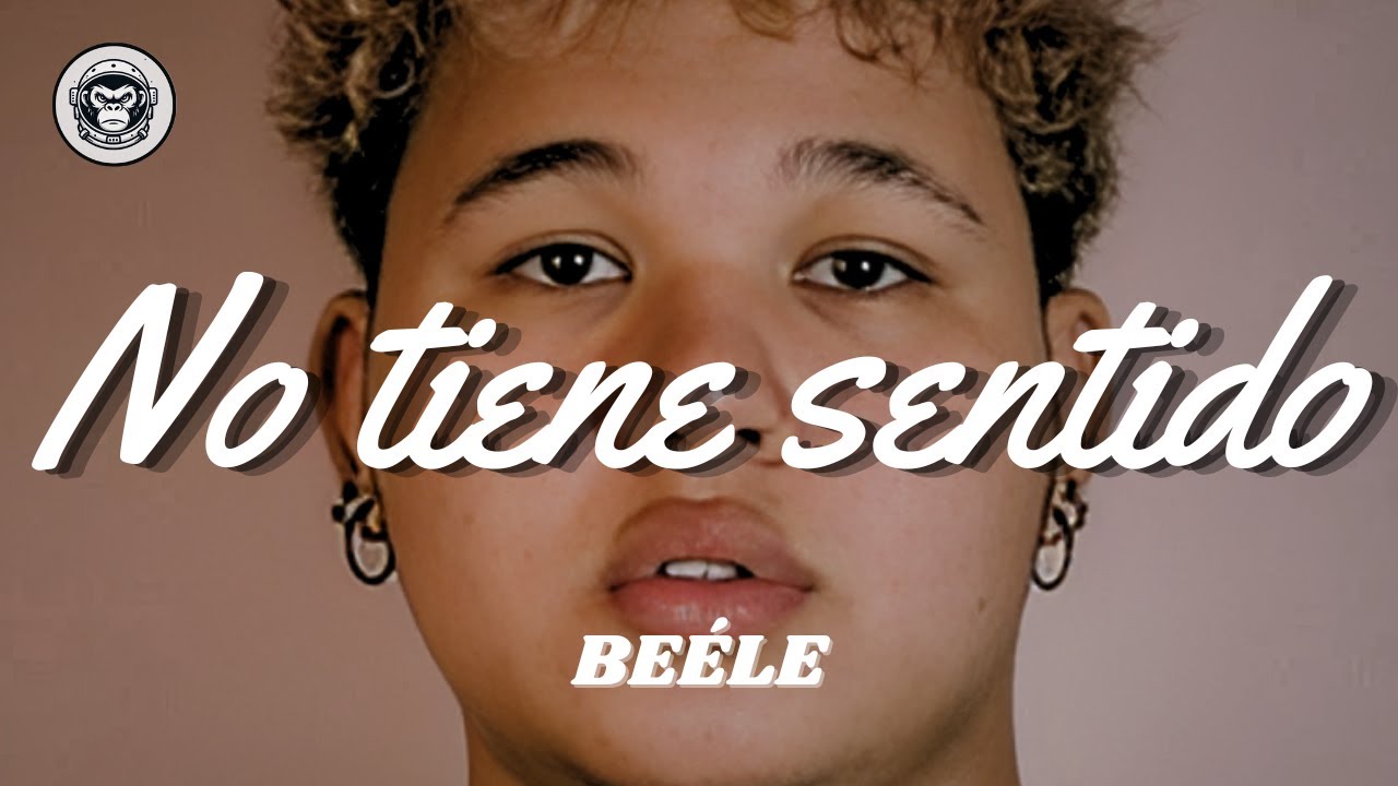 Beéle - No tiene sentido (Letra/Lyric) - YouTube