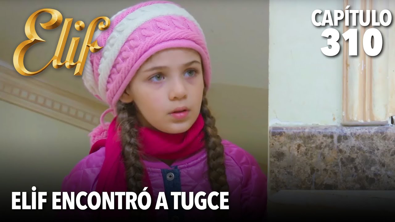 Elif encontró a Tugce | Elif Capítulo 310 - YouTube