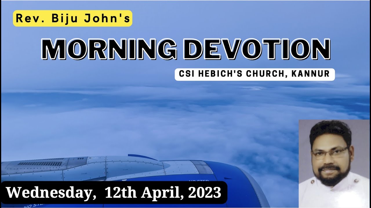 230 Rev Biju John's Morning Devotion 230412 - YouTube