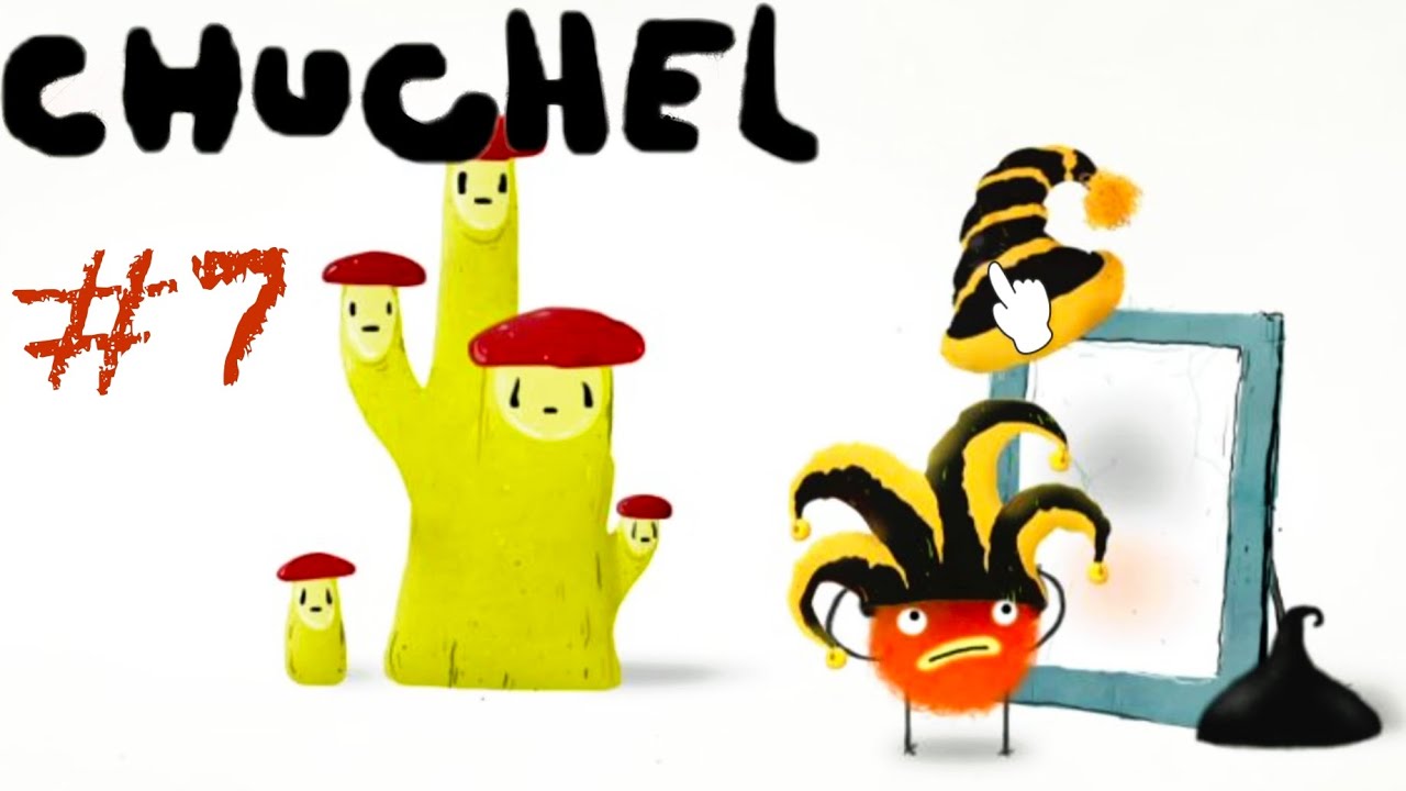 CHUCHEL Чучел игра - ПРОХОЖДЕНИЕ #7. ВЕСЕЛЫЙ ГРИБ или КАКУЮ ШЛЯПУ одеть ...