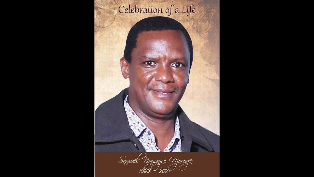 Celebrating the Life of SAMUEL KINYANJUI NJOROGE - YouTube