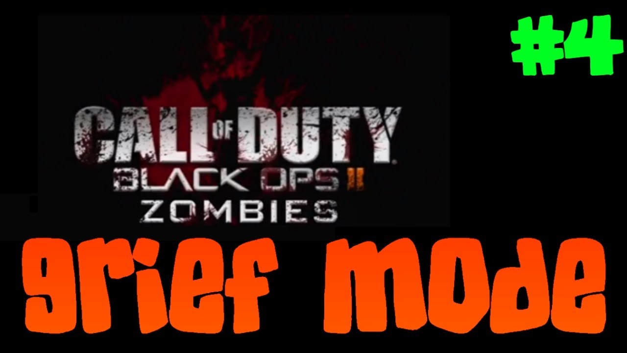 Black Ops 2 Zombies - Ultimate Grief Mode Part 4 | The Intensity Starts ...