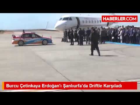 Burcu Çetinkaya Erdoğan'ı Şanlıurfa'da Driftle Karşıladı