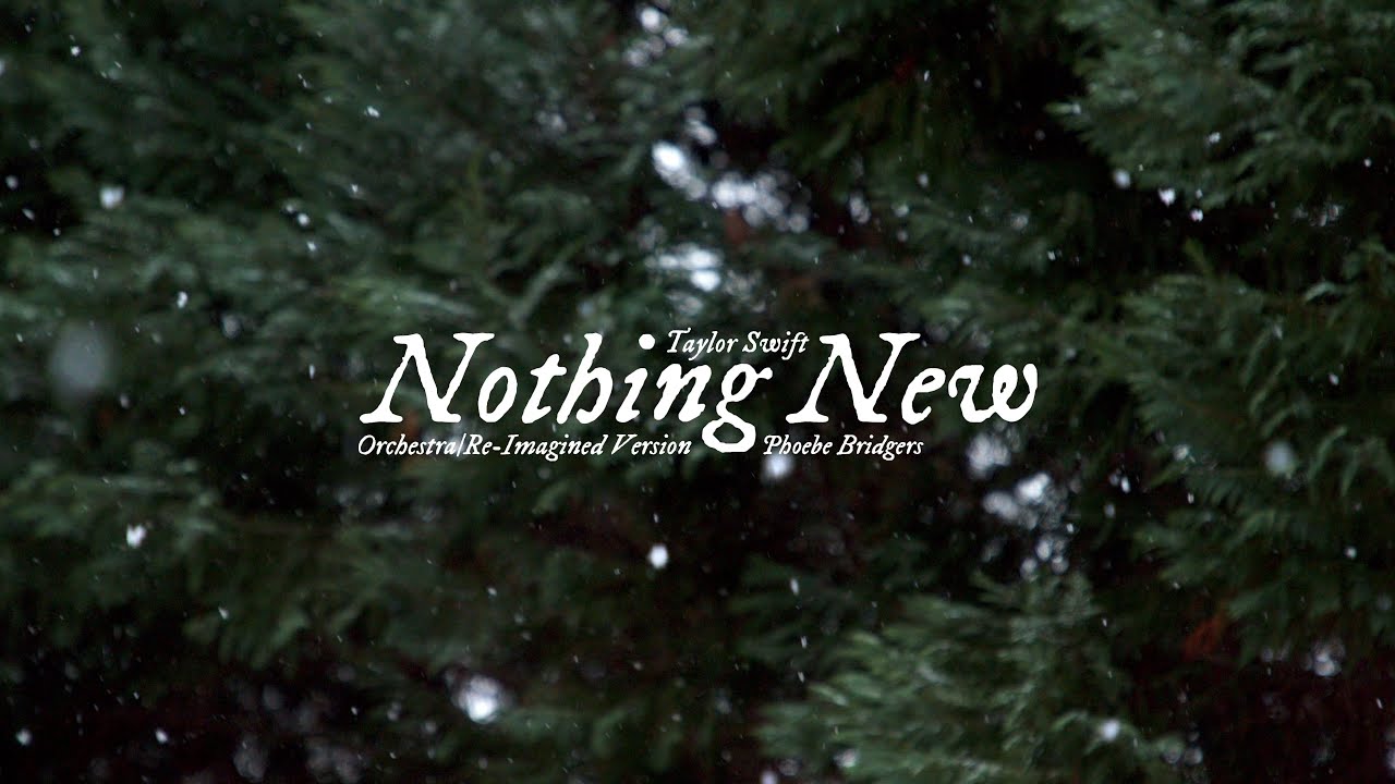Taylor Swift - Nothing New (Orchestra/Re-Imagined Version) (ft. Phoebe ...