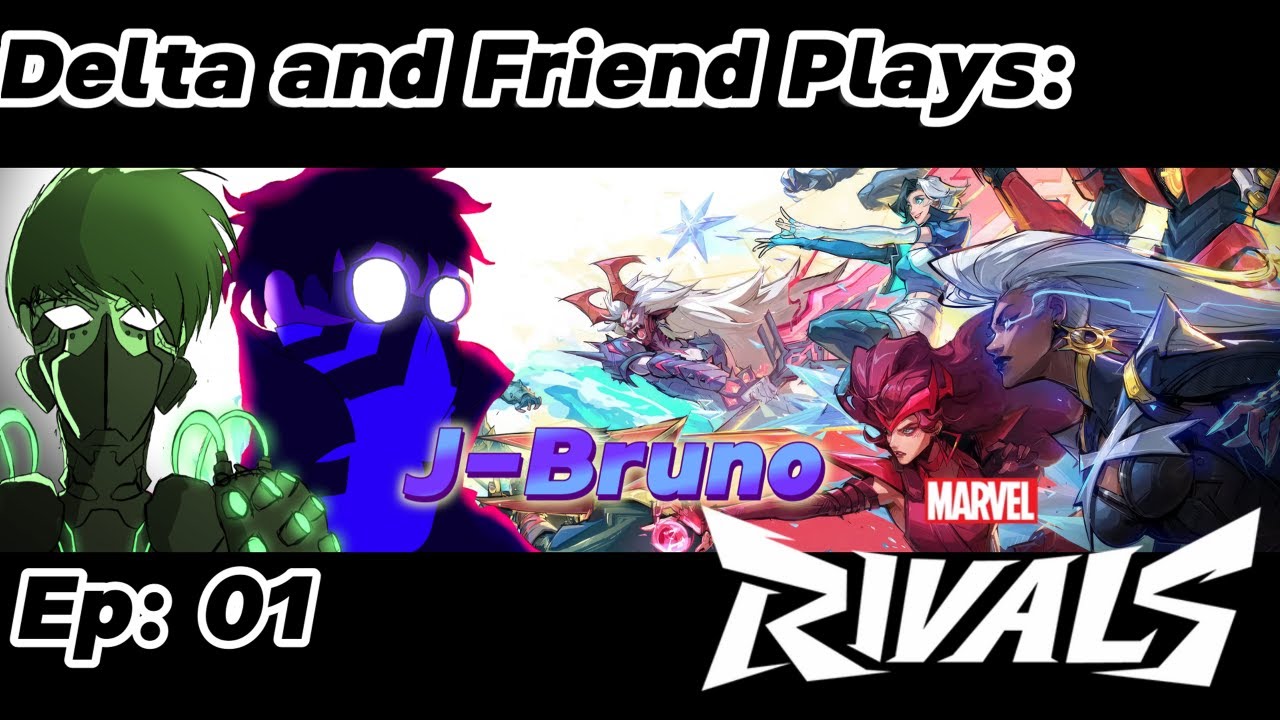 Delta and Friend Plays: Marvel Rivals - EP 01 - YouTube