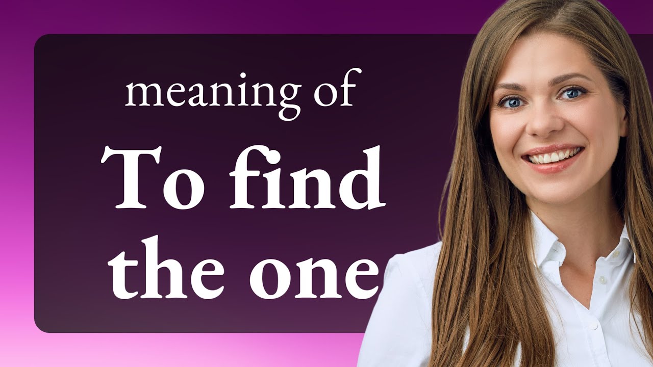 Understanding "To Find the One": A Guide to English Phrases - YouTube