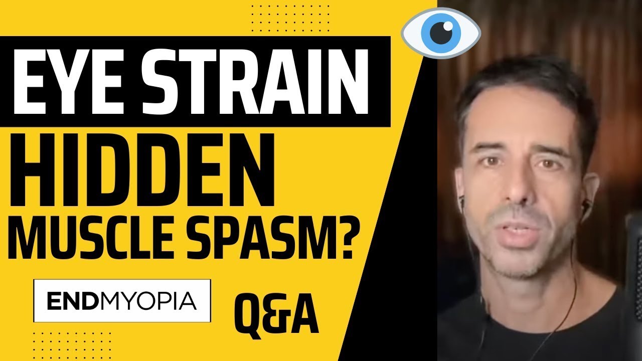 Focusing Muscle Spasm: Eye Strain Problem? | Endmyopia Q&A | Jake ...