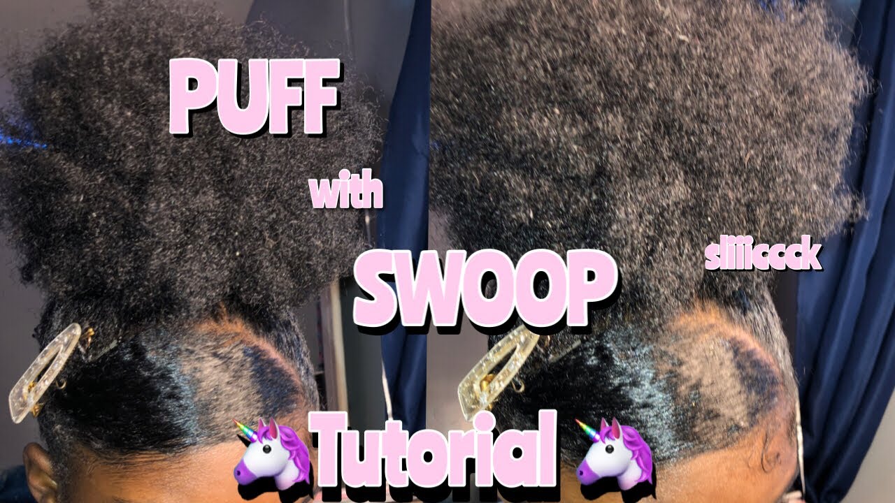 PUFF WITH SWOOP TUTORIAL// 4B-C Hair💞 - YouTube