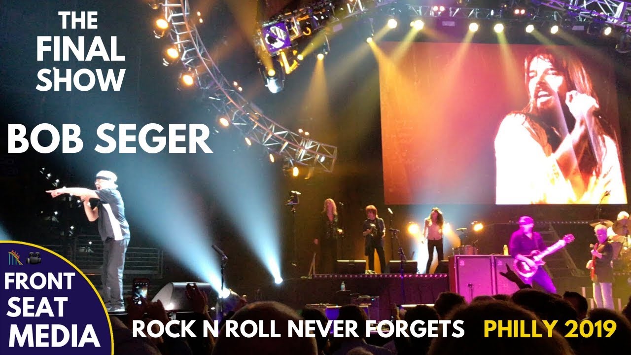 Bob Seger Rock and Roll Never Forgets LIVE - The Final Show Philly 2019 ...