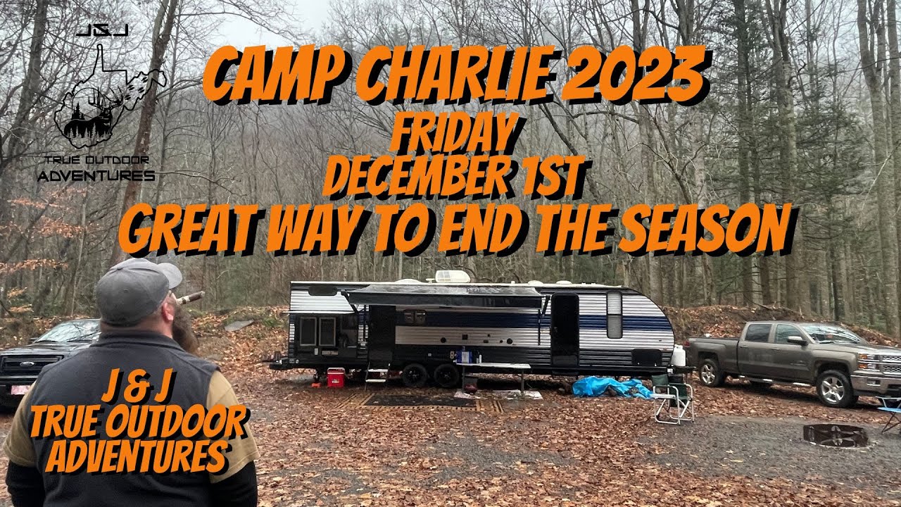 Camp Charlie 2023 - Friday December 1st - Great Way To End The Season ...