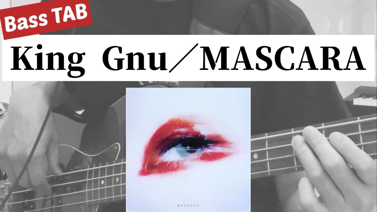 [Bass TAB] King Gnu『MASCARA』Bass Cover - YouTube