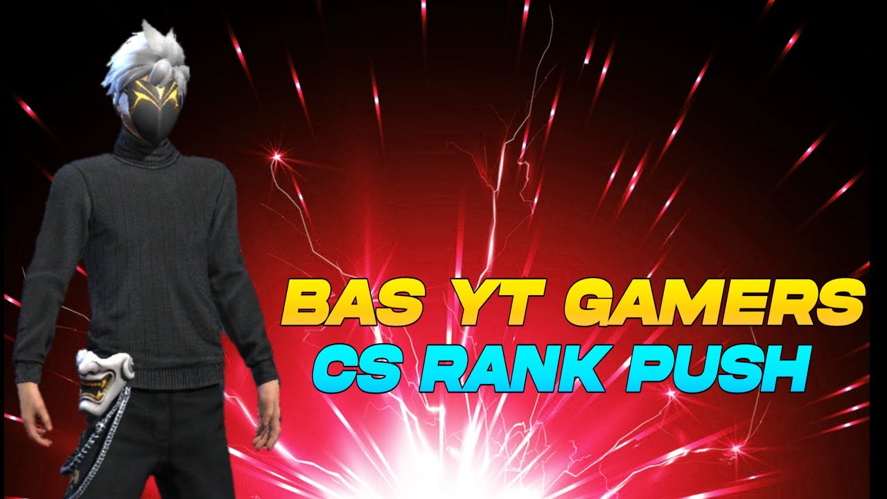 BAS YT GAMERS IS LIVE CS RANK PUSH Dey 10.1 - YouTube