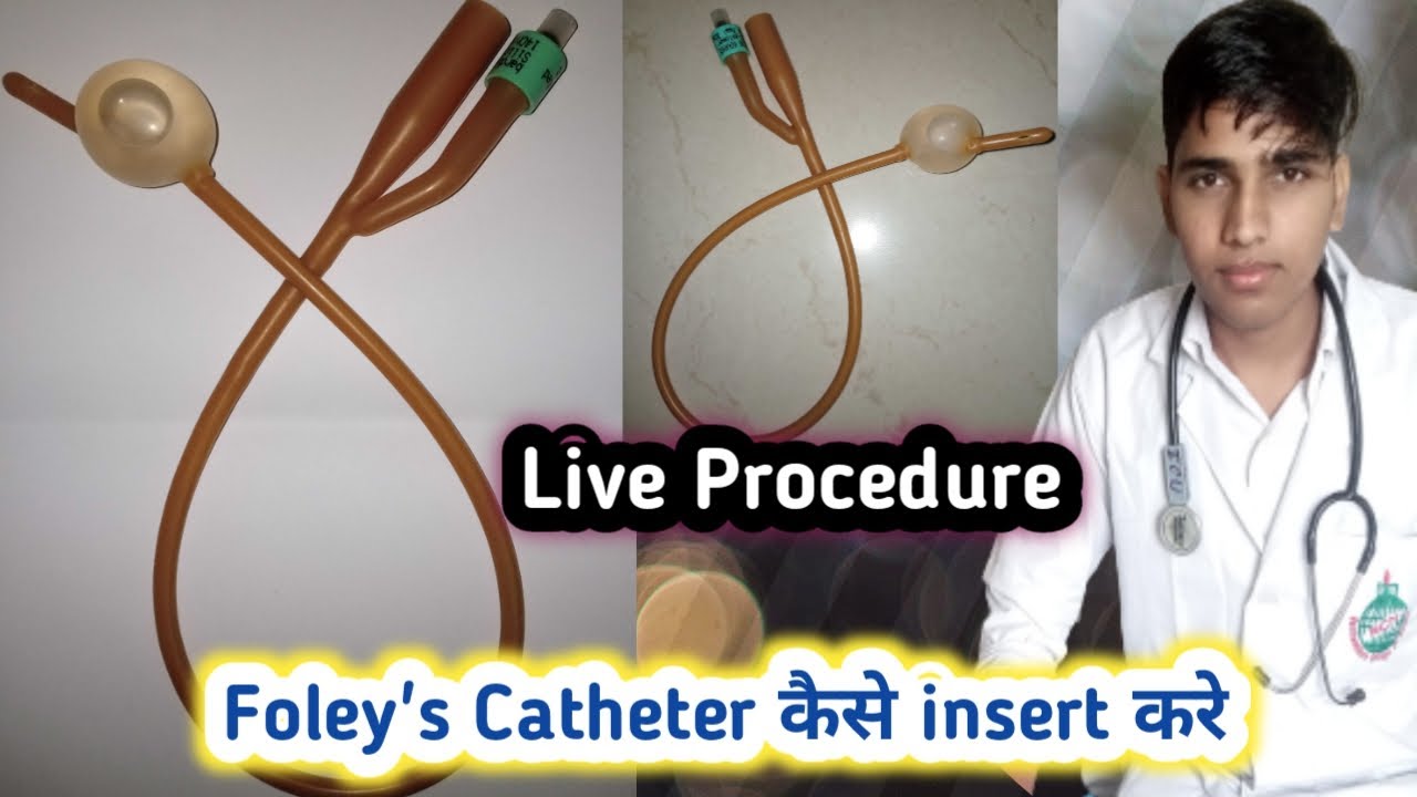 Foley's Catheter Insertion Procedure 💉 Step By Step Catheter Insertion ...
