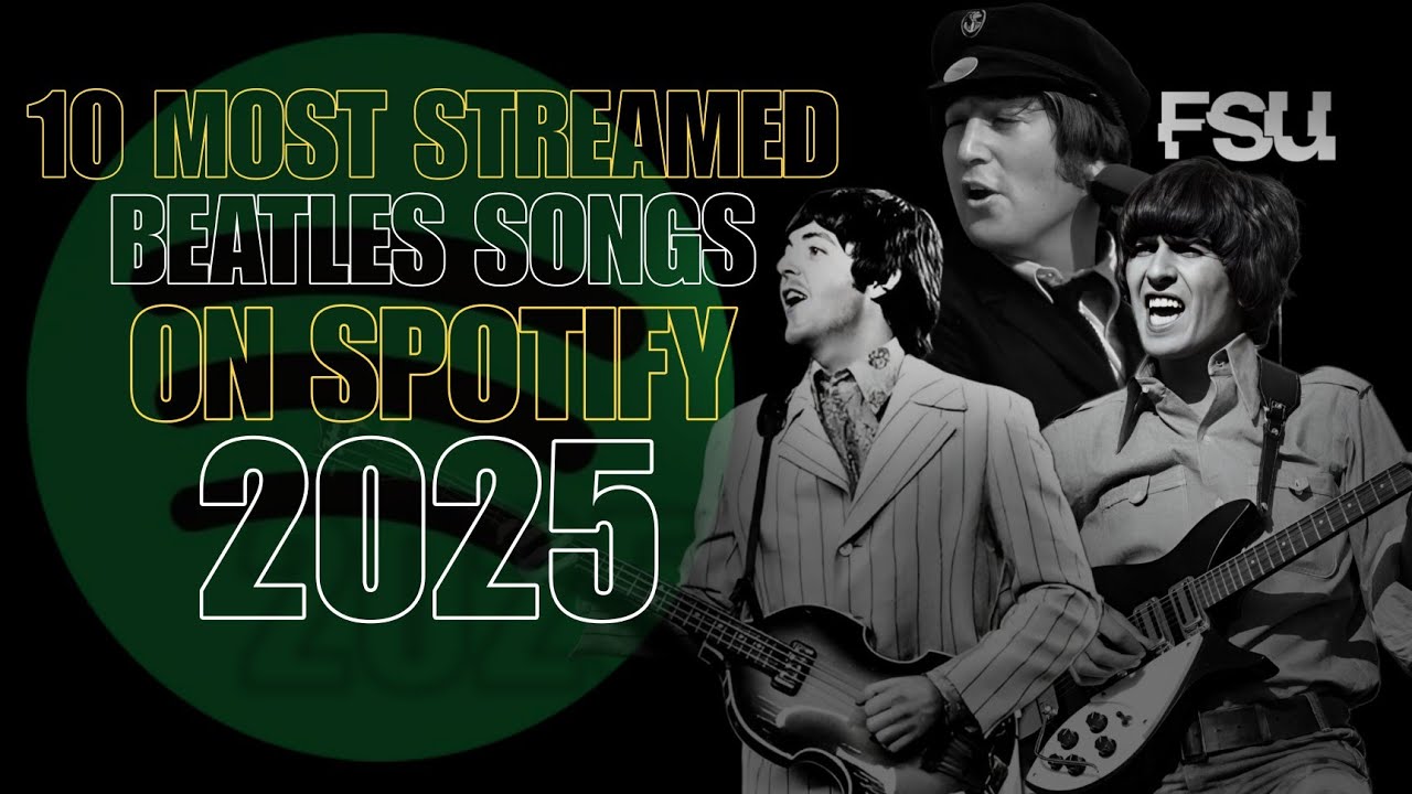 10 Most-Streamed Beatles Songs on Spotify in 2025 - YouTube