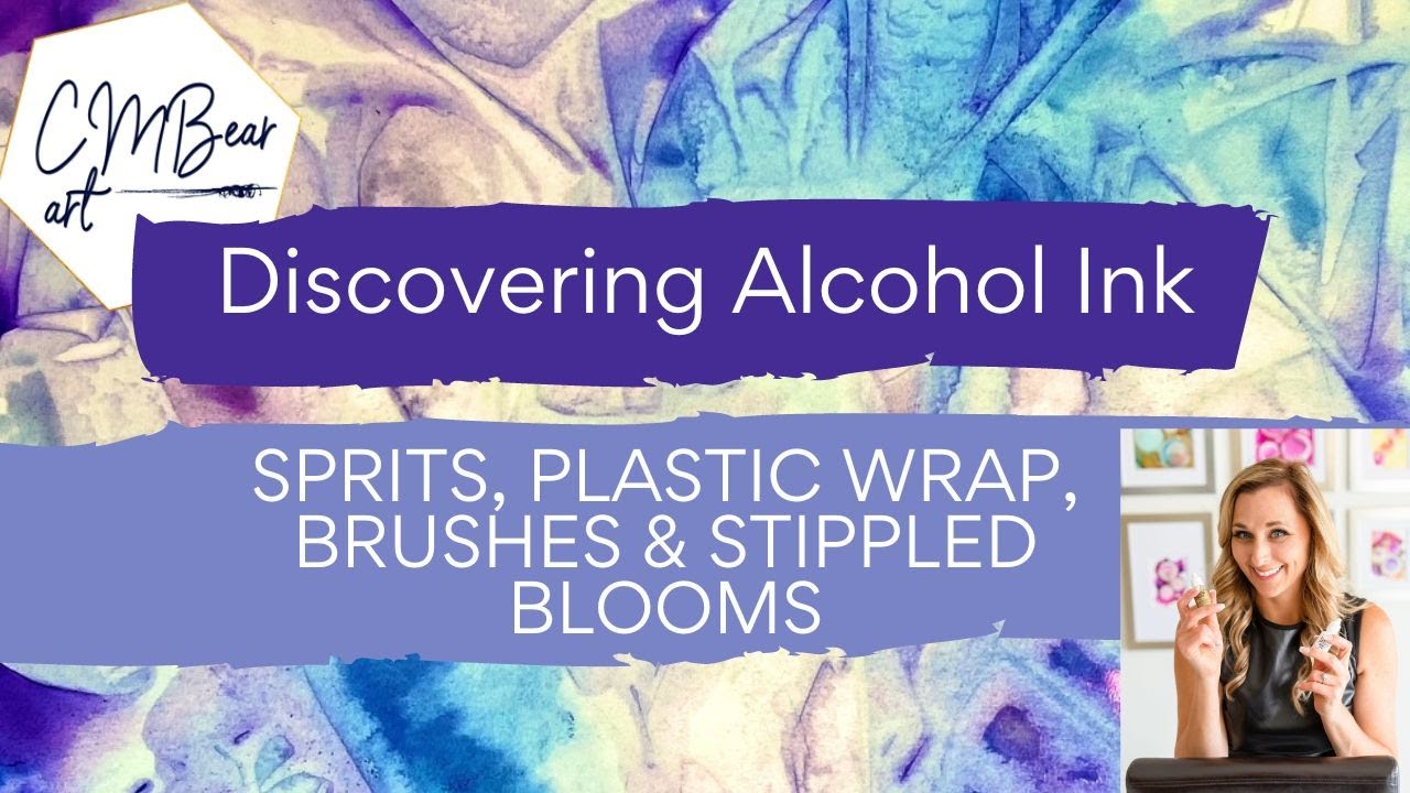 Discovering Alcohol Ink/ Basic Level: SPRITS, PLASTIC WRAP, BRUSHES ...