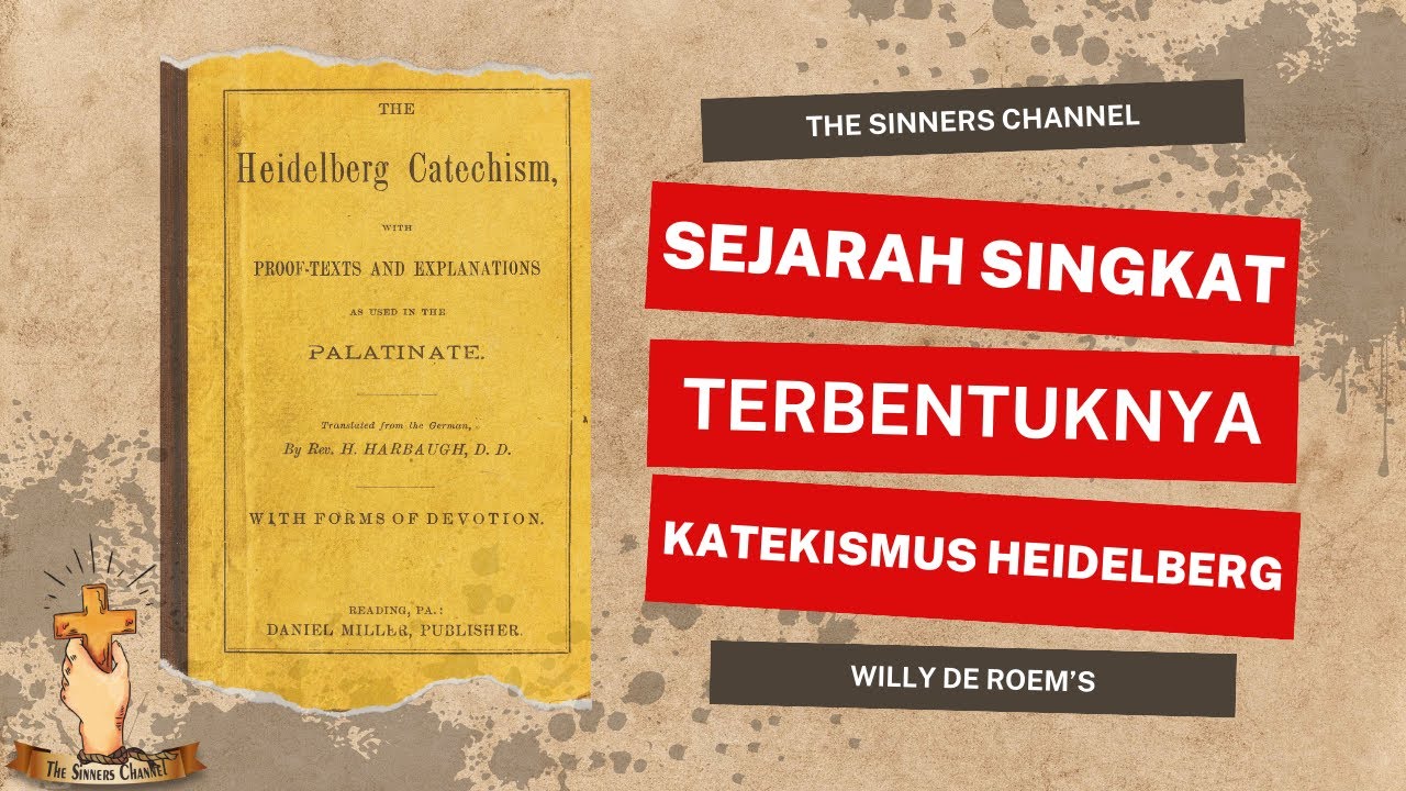 SEJARAH SINGKAT TERBENTUKNYA KATEKISMUS HEIDELBERG - YouTube