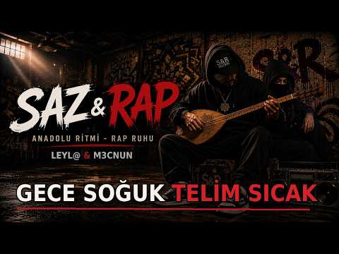 Gece Soğuk Telim Sıcak — Saz & Rap | LEYL@ & M3CNUN