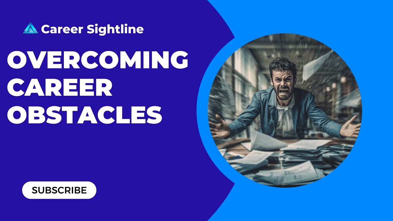 Overcoming Career Obstacles! | Career Sightline - YouTube